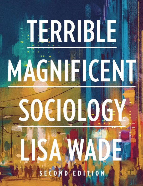 Terrible Magnificent Sociology | Lisa Wade, PhD